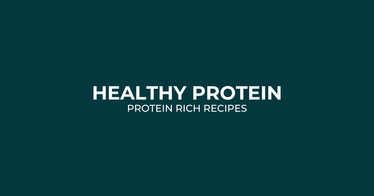 High-Protein Meals - Healthy Protein